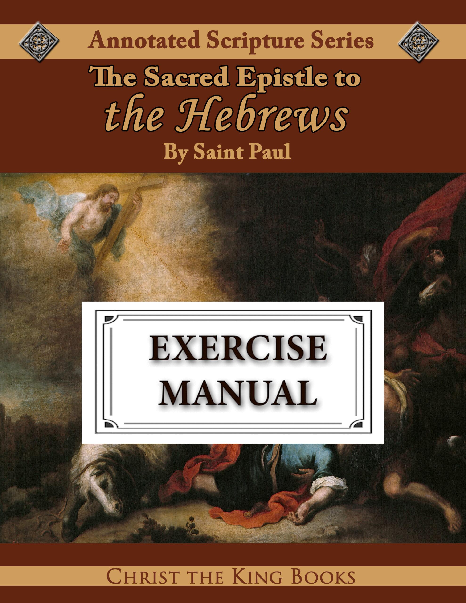 Annotated Epistle to the Hebrews - WORKBOOK - Christ the King Books